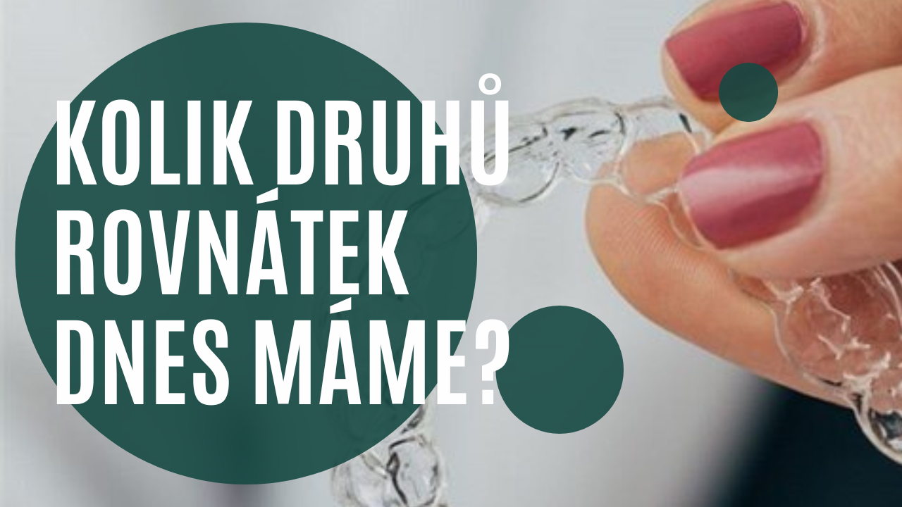 Jaké máme druhy rovnátek a mezi čím vybírat? | Stream
